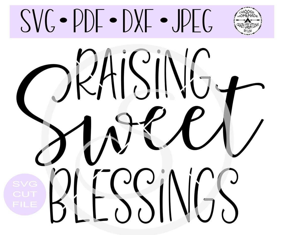 Raising Sweet Blessings SVG Digital Cut File HTV Cut File | Etsy