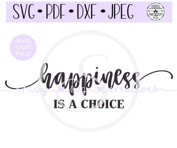 Happiness is A Choice SVG Digital Cut File HTV Cut File | Etsy