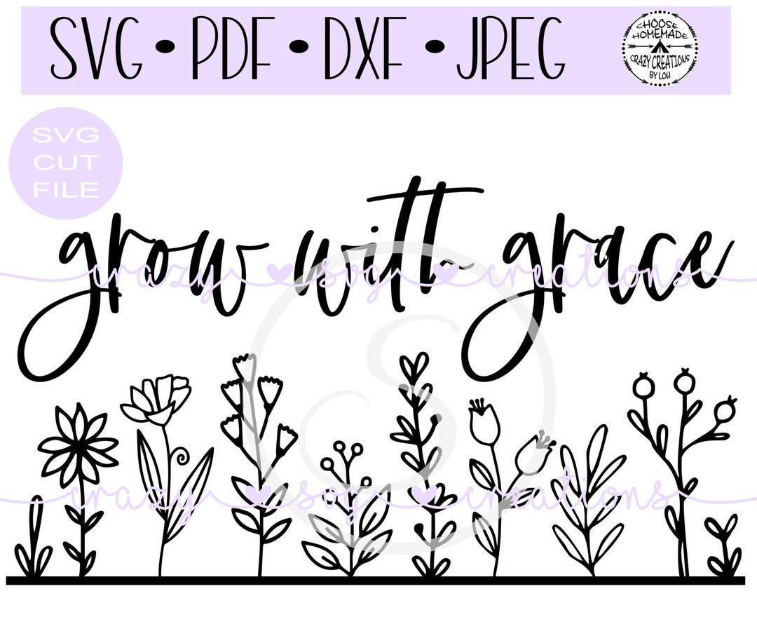 Grow With Grace SVG | Digital Cut File | HTV Cut File | Vinyl Decal Cut ...