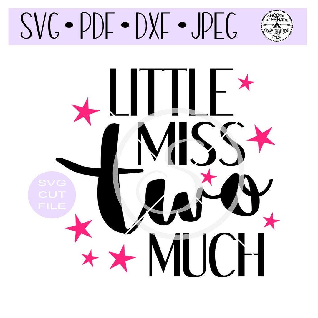 Little Miss Two Much SVG Digital Cut File for Htv-vinyl-decal-diy ...