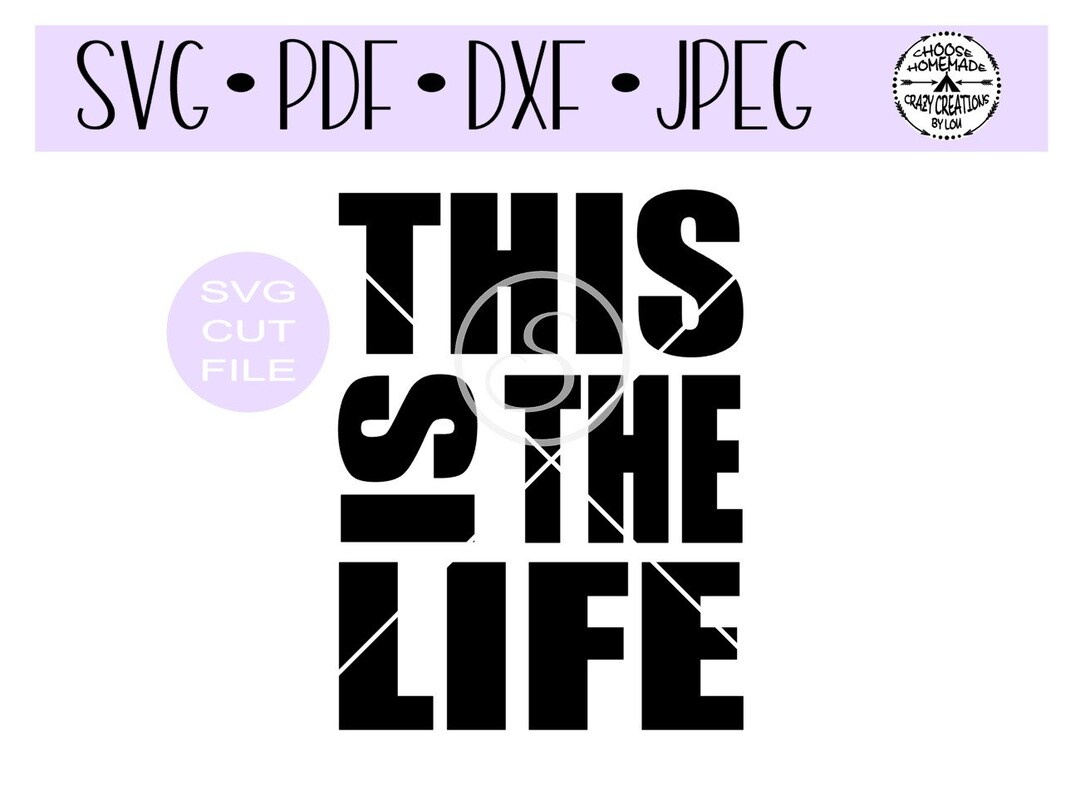 This is the Life SVG Digital Cut File for Htv-vinyl-decal-diy-plotter ...