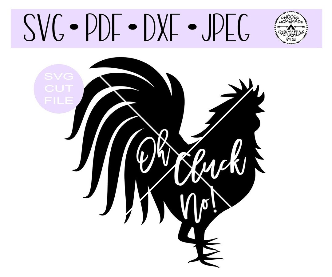 Oh Cluck No Chicken Rooster SVG Digital Cut File for Htv-vinyl-decal ...