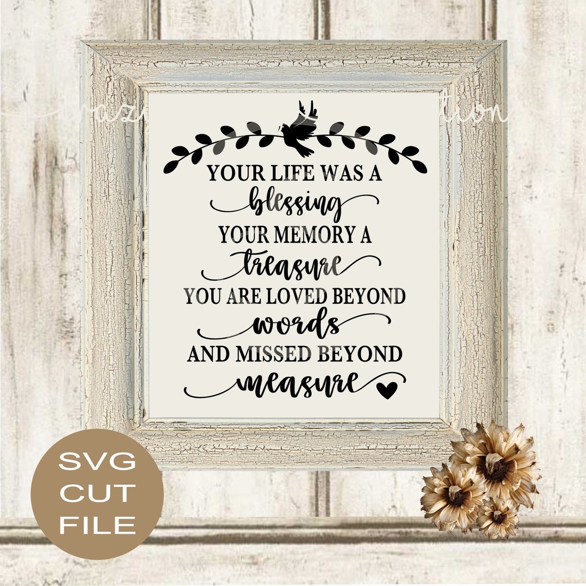 Your Life Was A Blessing Your Memory A Treasure SVG Cut File | Memorial ...