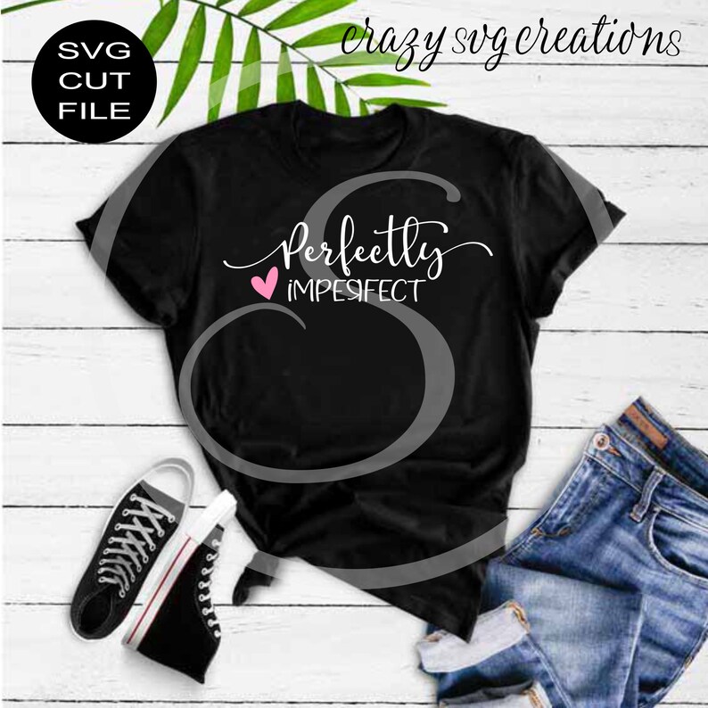 Perfectly Imperfect SVG Digital Cut File HTV Cut File - Etsy