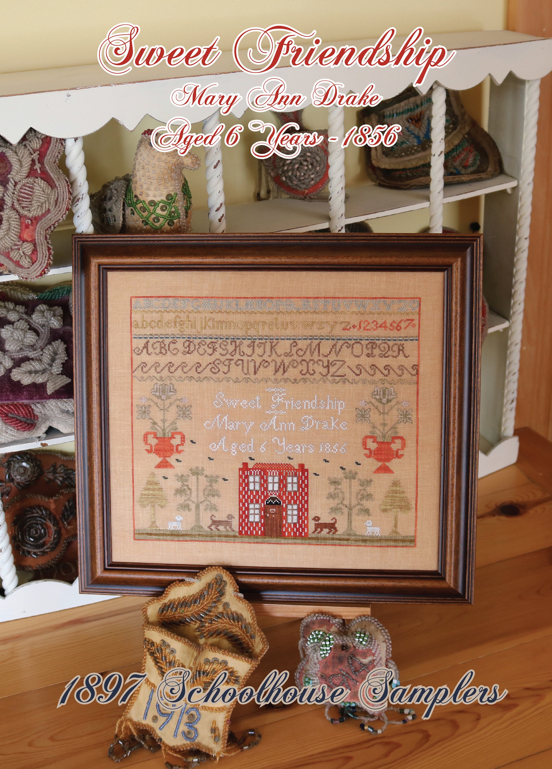 SWEET FRIENDSHIP, Mary Ann Drake / 1897 Schoolhouse Samplers / Stitch ...