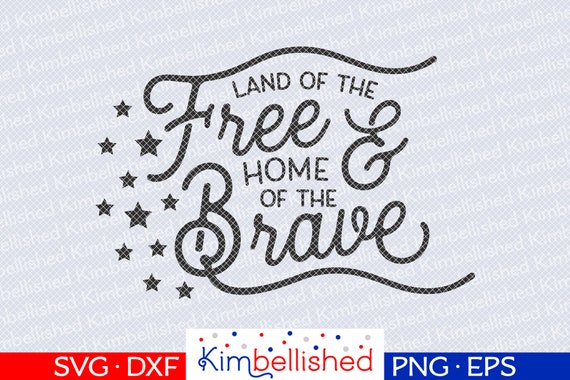 Land of the Free & Home of the Brave 4th of July SVG DXF - Etsy