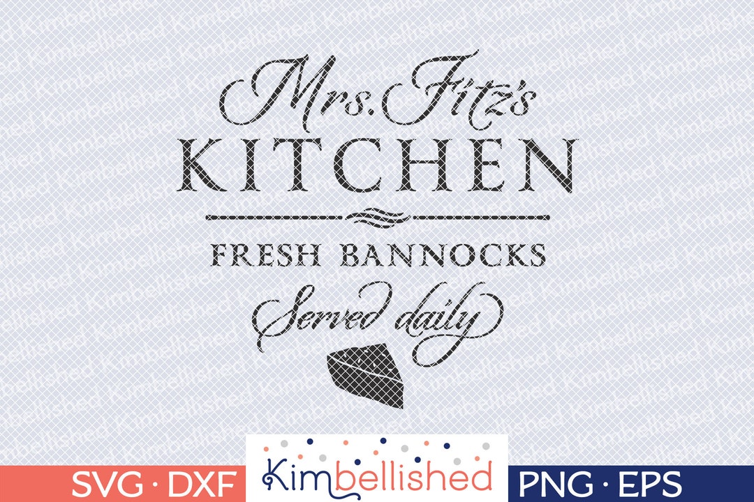 Mrs. Fitz's Kitchen Outlander SVG DXF Digital Cut Files - Etsy