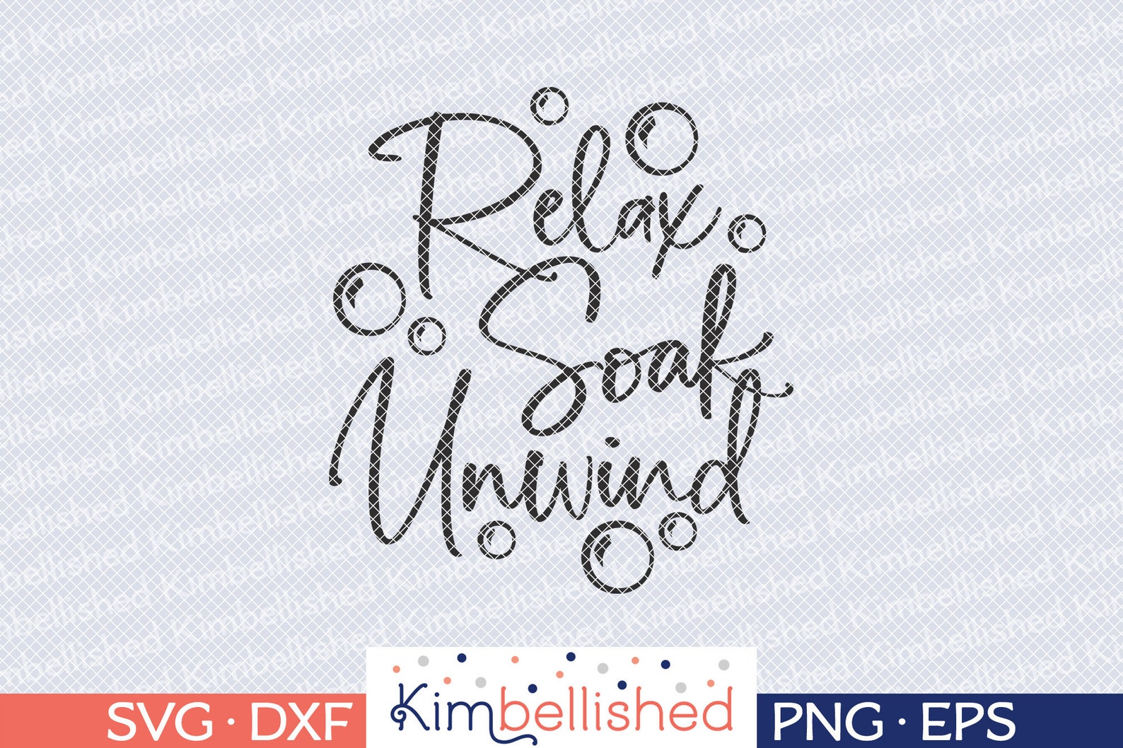 Relax Soak Unwind SVG DXF Digital Cut Files - Etsy