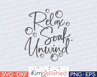 Relax Soak Unwind SVG Bathroom Vintage Farmhouse Style LL197 E SVG DXF ...