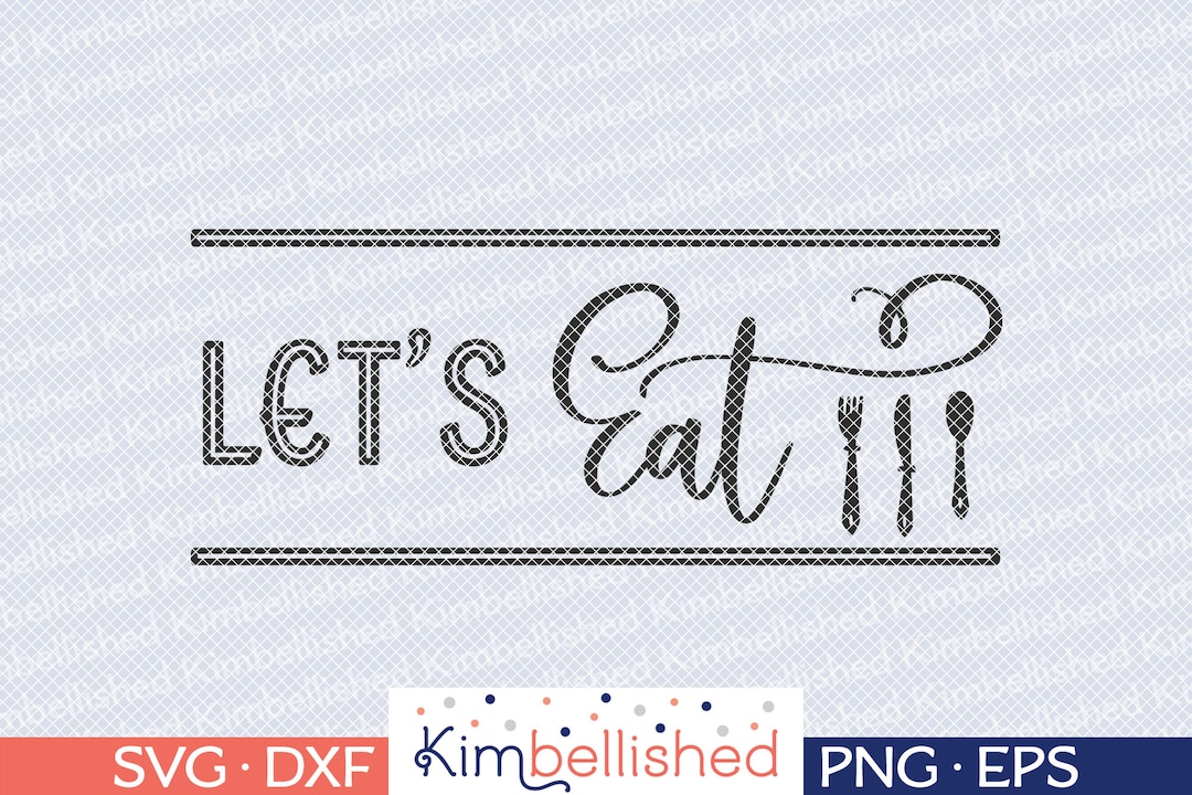 Let's Eat SVG DXF Digital Cut Files - Etsy