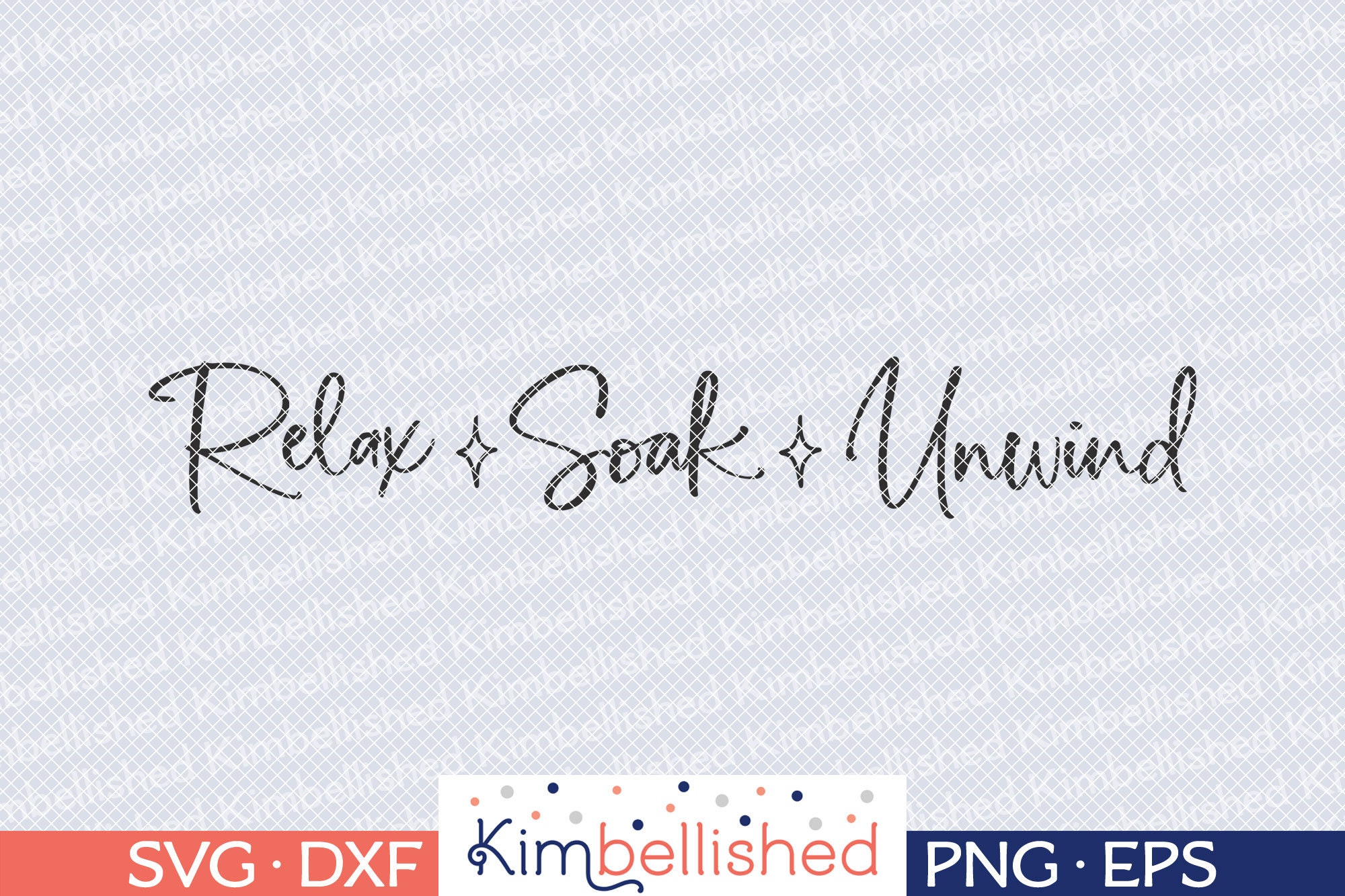 Relax Soak Unwind SVG DXF Digital Cut Files - Etsy