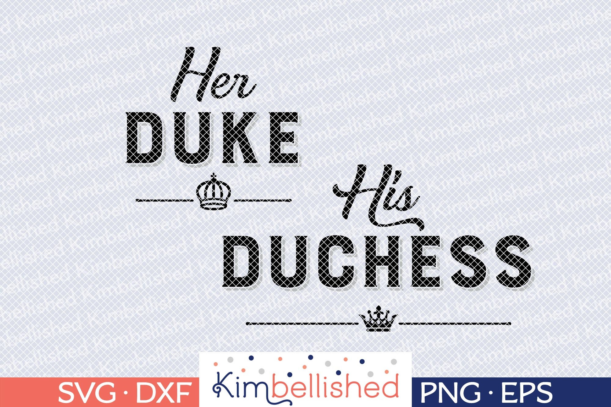 Her Duke / His Duchess Bridgerton SVG DXF Digital Cut Files | Etsy