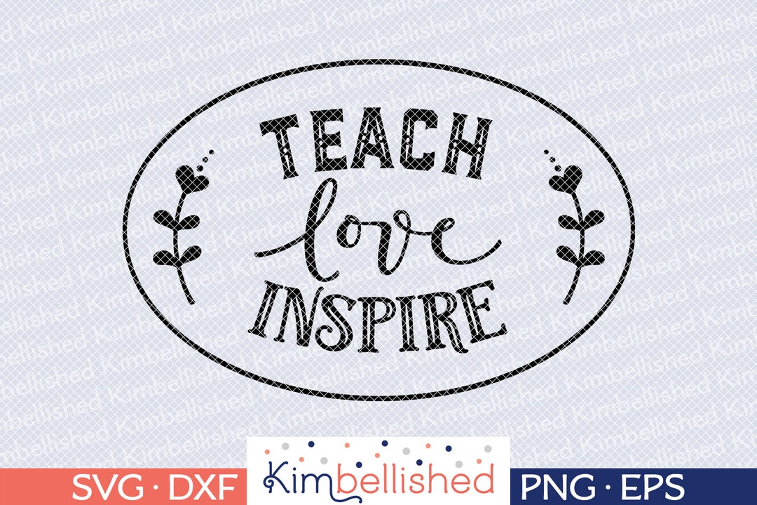 Teach Love Inspire - Teacher SVG DXF Digital Cut Files - Etsy