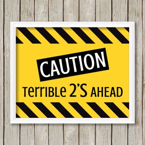 Caution Terrible 2's Birthday Sign, Terrible 2's Birthday Sign ...