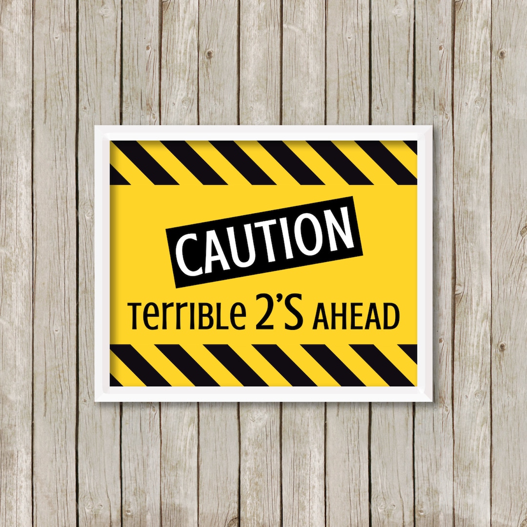 Caution Terrible 2's Birthday Sign, Terrible 2's Birthday Sign ...