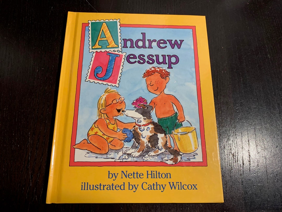 Andrew Jessup By Nette Hilton Illustrated By Cathy Wilcox Copyright