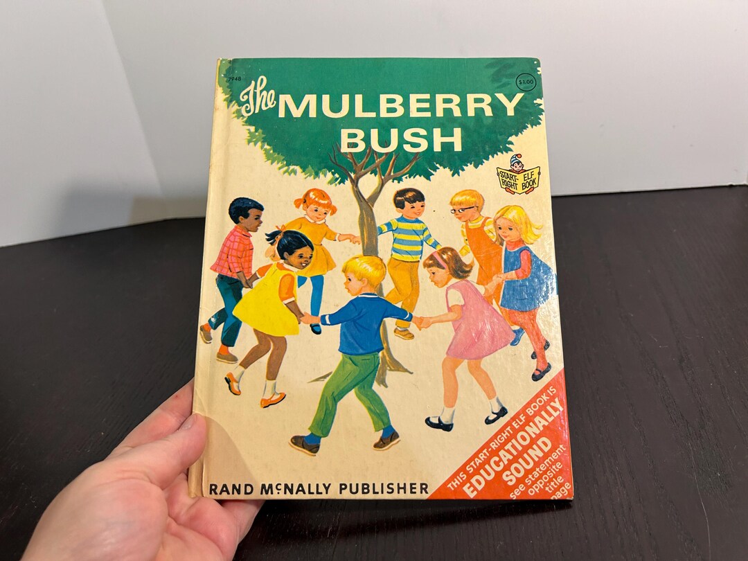 The Mulberry Bush Illustrated by Dorothy Grider - Copyright 1969 ...