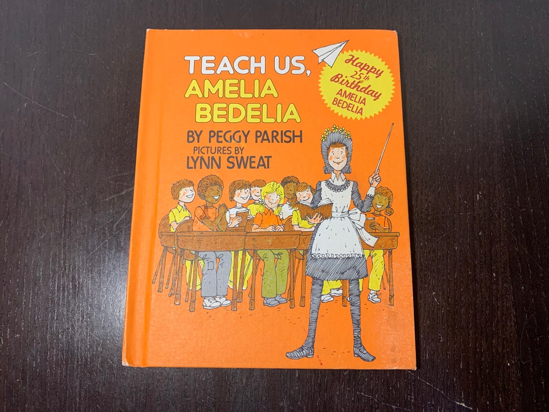 Teach Us, Amelia Bedelia by Peggy Parish, Illustrated by Lynn Sweat ...