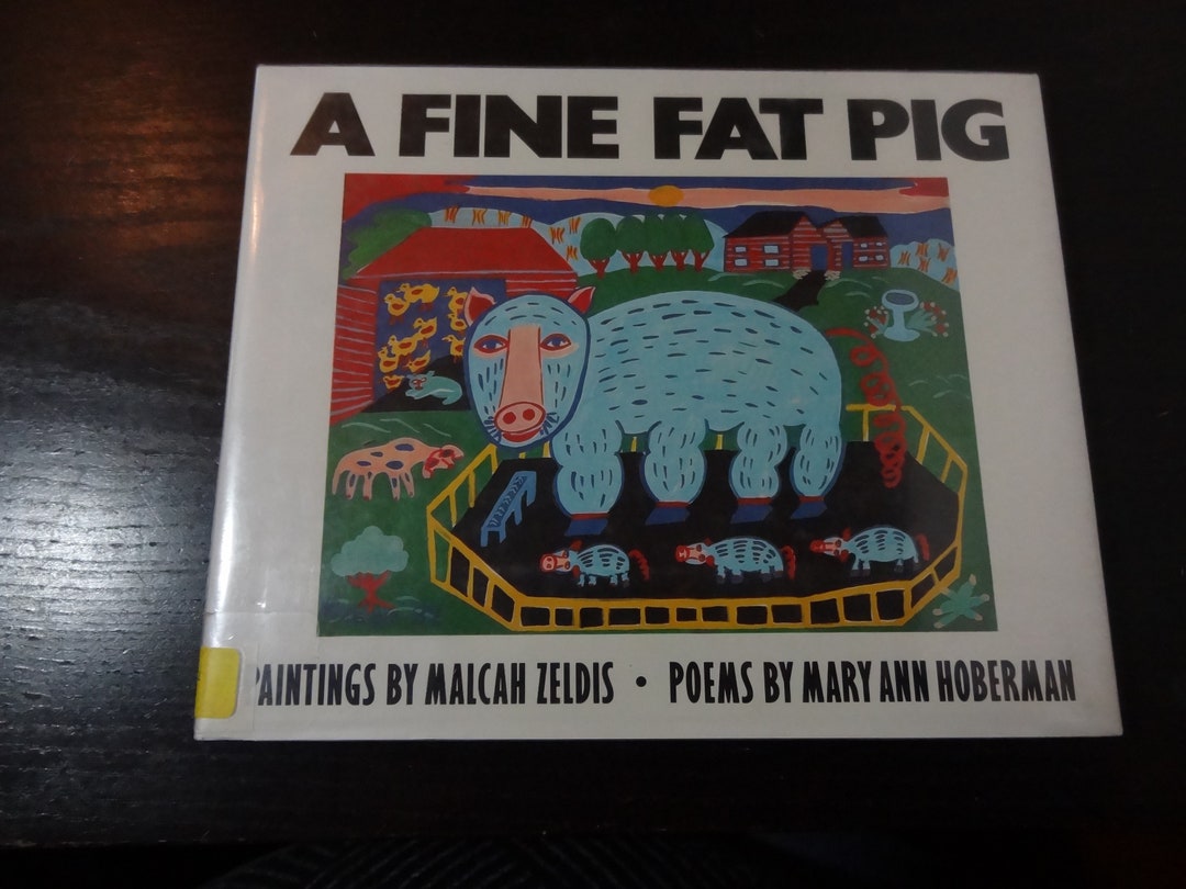 A Fine Fat Pig, Poems by Mary Ann Hoberman, Paintings by Malcah Zeldis ...