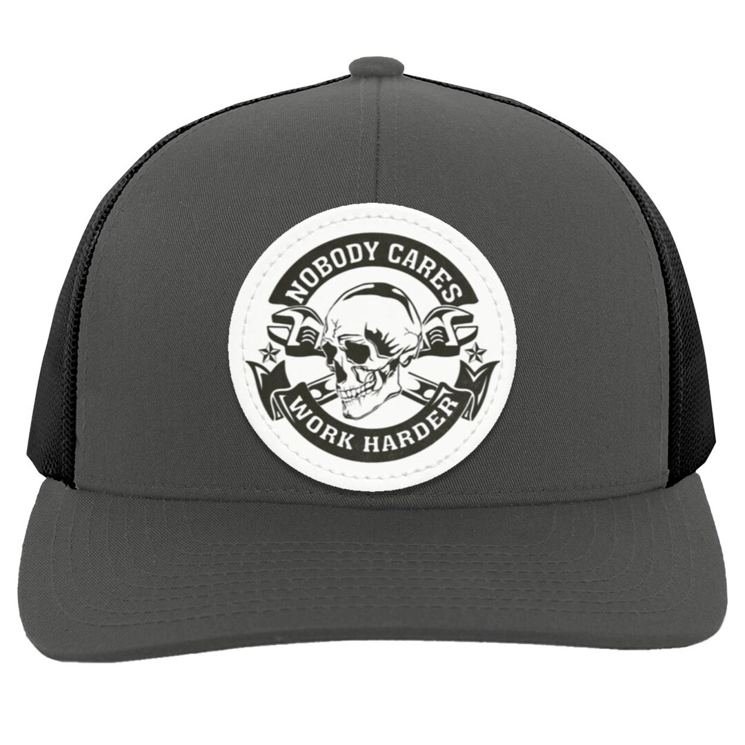 Nobody Cares Work Harder Hat – Skull Patch Trucker Cap for Men ...