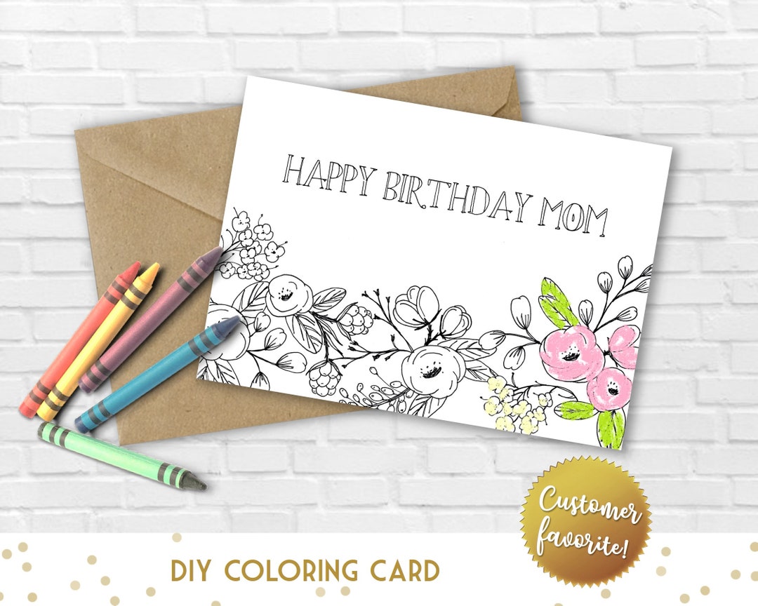 Happy Birthday Mom Floral Coloring Card Printable- Color It Yourself to ...