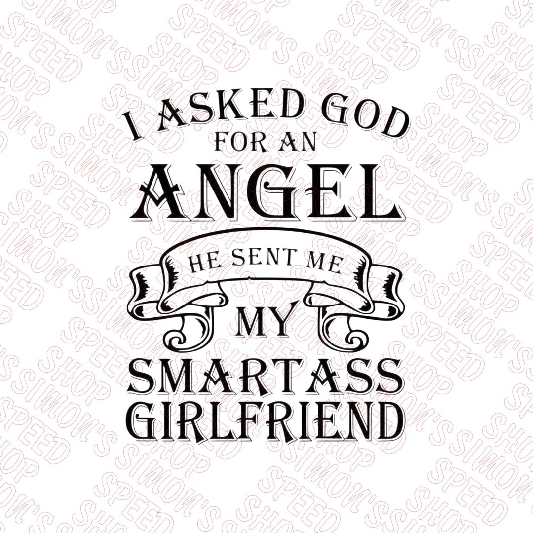 Ready To Press Dtf Transfer I Asked God For An Angel And He Sent Me My