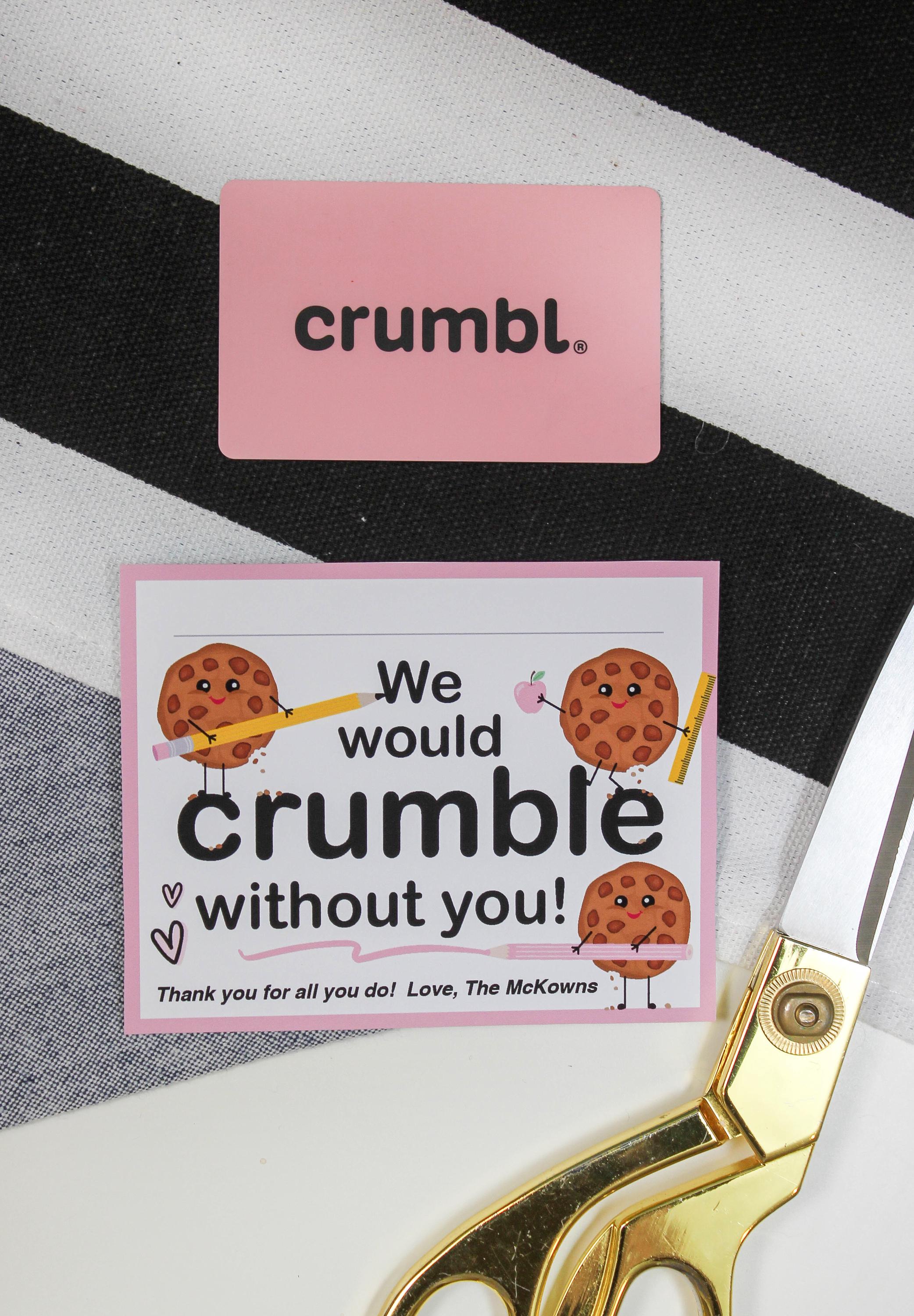 Cookie Gift Card Holder Printable, Crumble Without You, Cookie, Teacher ...