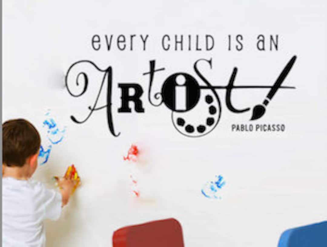 Every Child is an Artist Pablo Picasso Vinyl Wall Decal - Art Display ...