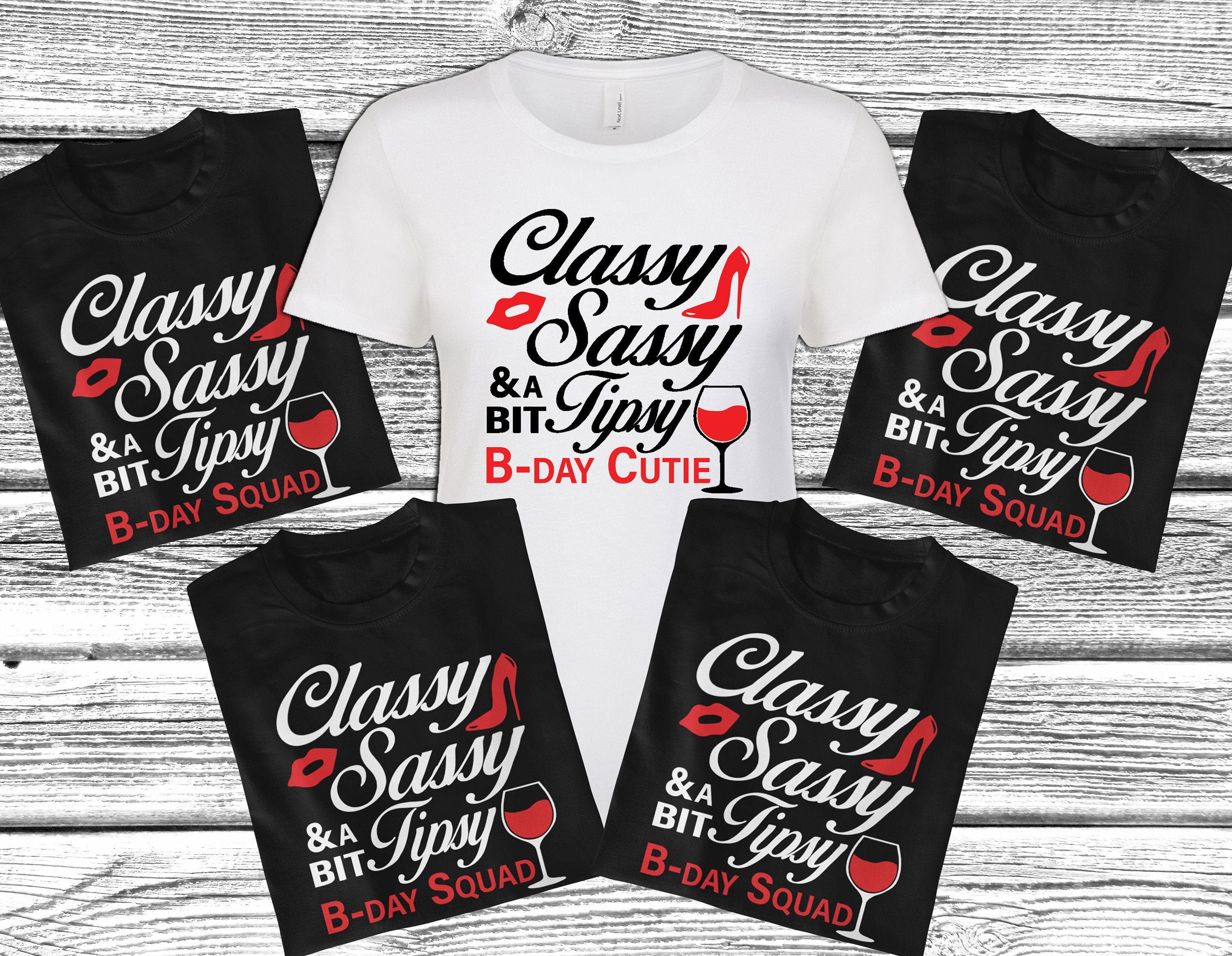 Classy Sassy & A Bit Tipsy B-day Cutie or B-day Squad Unisex - Etsy