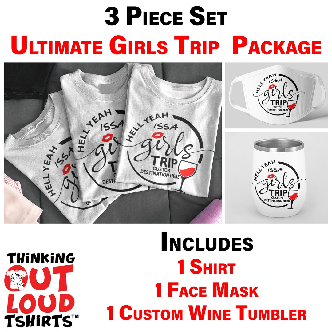 3 Piece Set. Hell Yeah ISSA Girls Trip Ladies Fitted or Unisex Shirt ...