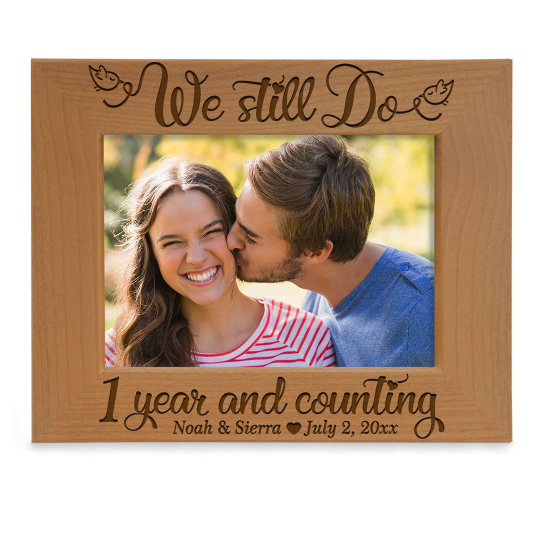 PERSONALIZED - We Still Do 1 Year and Counting Engraved Picture Frame ...