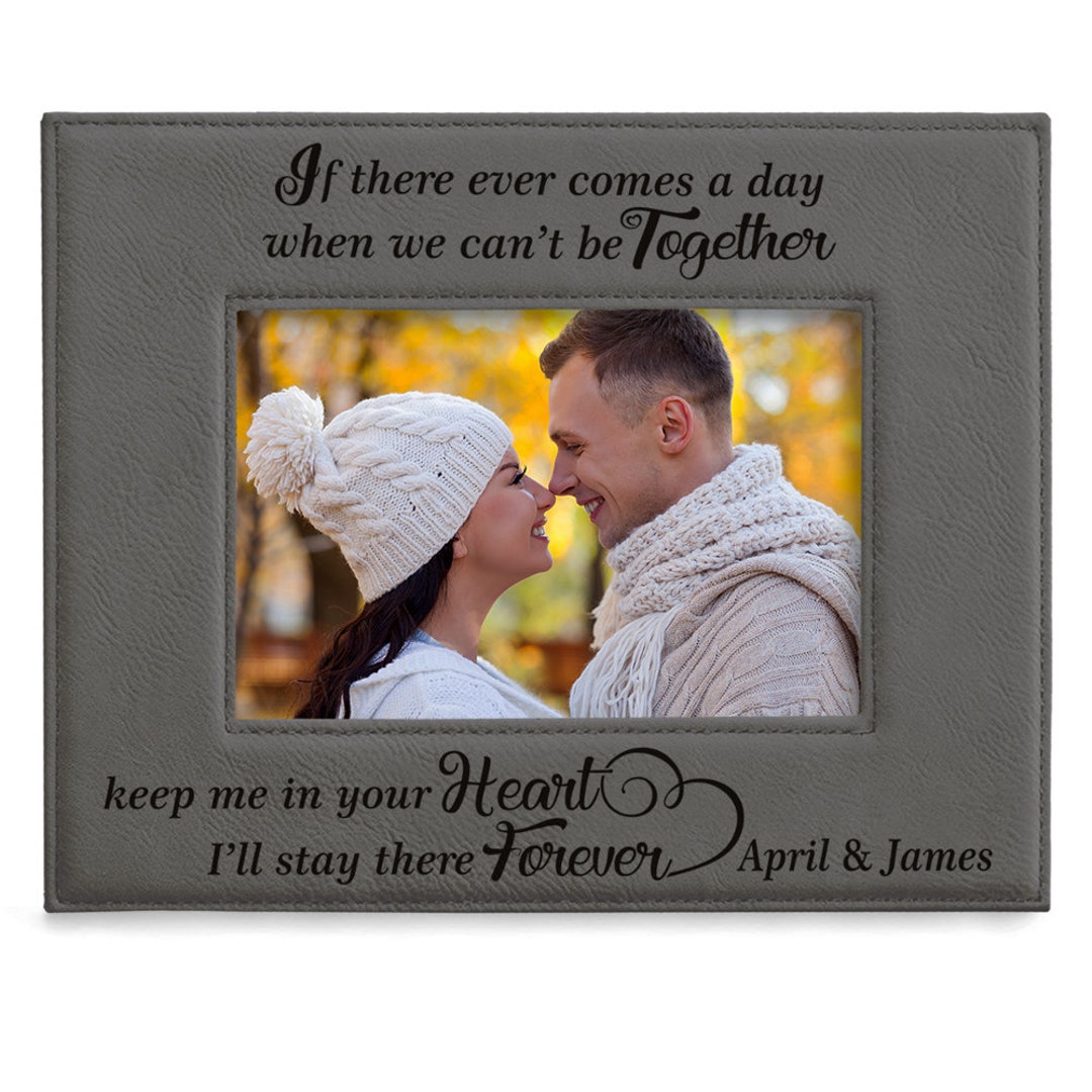PERSONALIZED - If There Ever Comes A Day When We Can't Be Together Keep ...