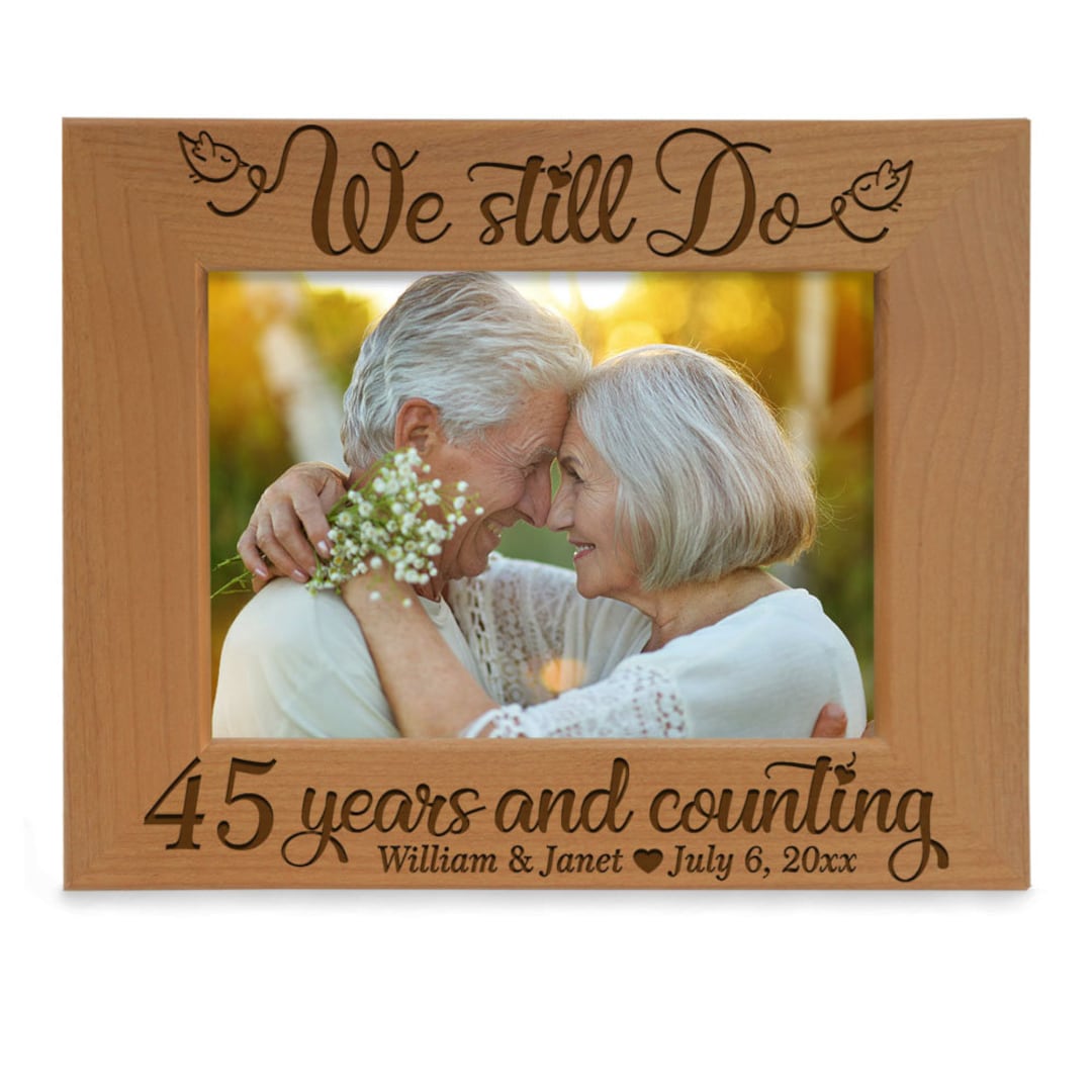 PERSONALIZED - We Still Do 45 Years and Counting Picture Frame. Forty ...