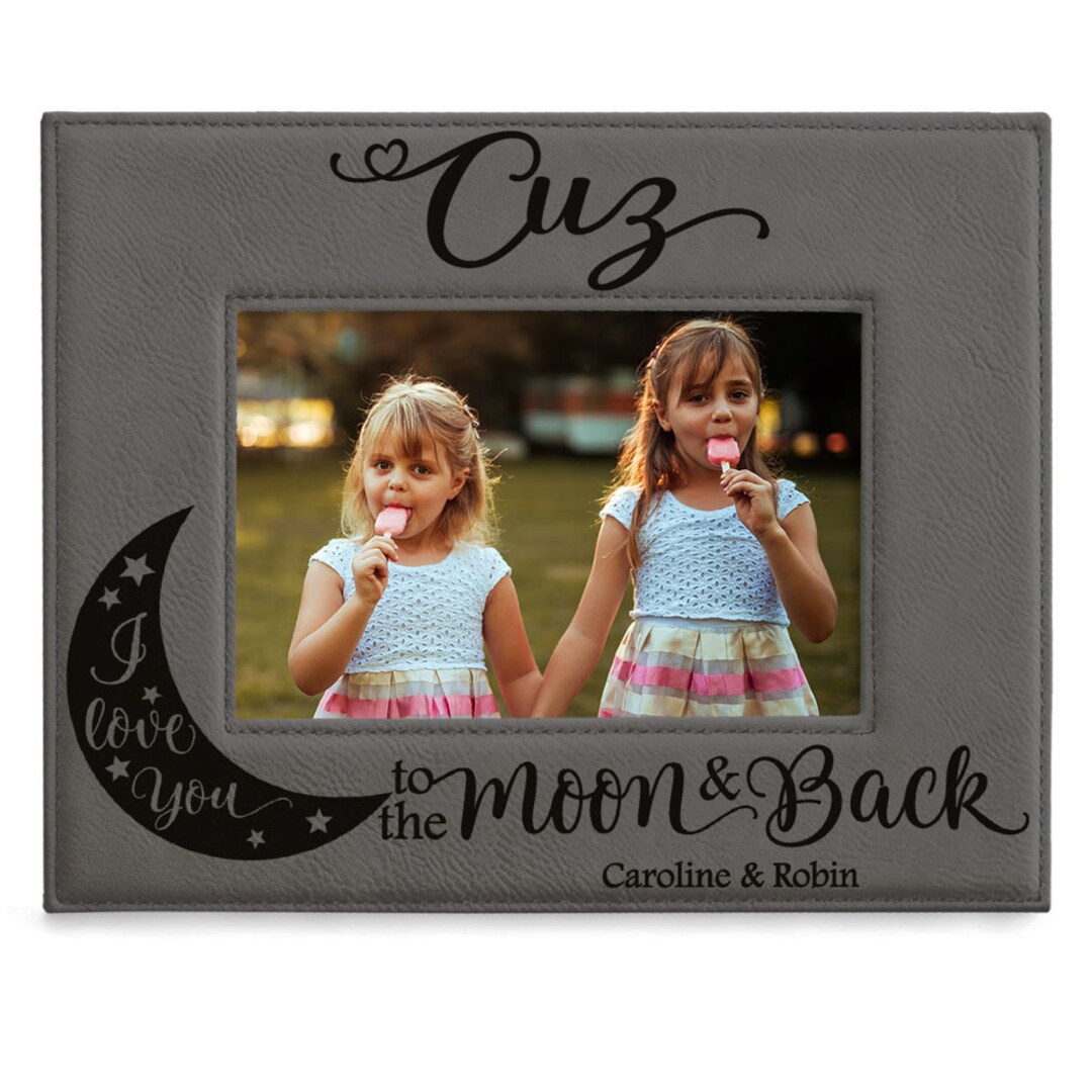 PERSONALIZED - Cuz, I Love You to the Moon & Back Engraved Picture ...
