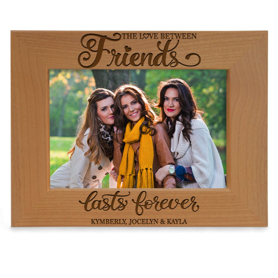 PERSONALIZED - the Love Between Friends Lasts Forever Picture Frame ...