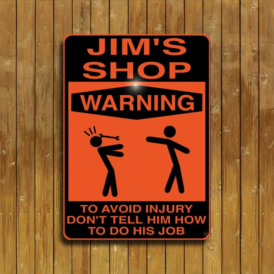 Shop Warning Sign -- Avoid Injury, Don't Tell Him How to Do His Job! - Etsy