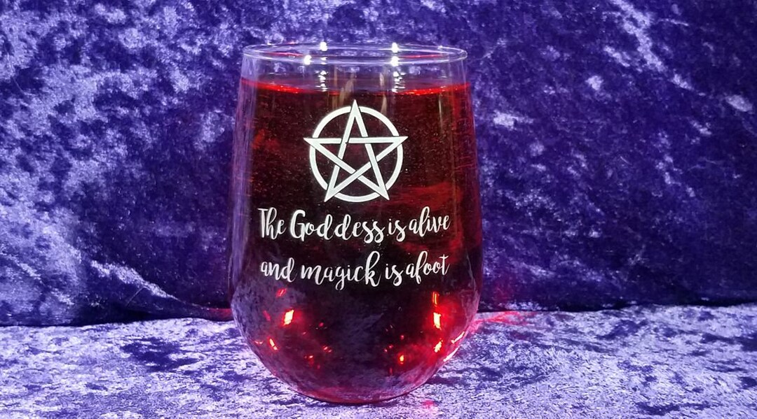 Goddess Wine Glass With Pentacle and the Goddess is Alive and Magick is ...