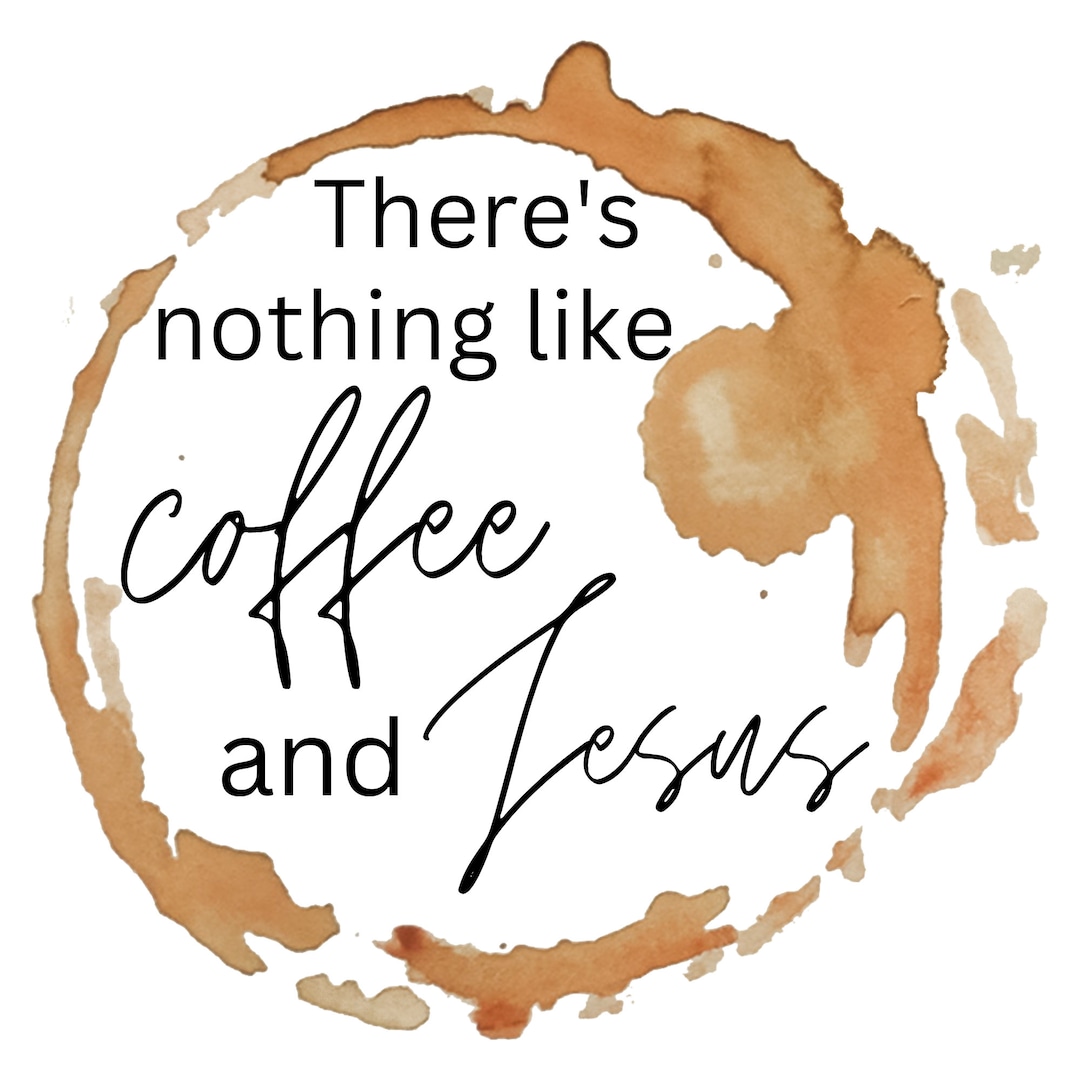 Coffee and Jesus- Christian PNG - Etsy