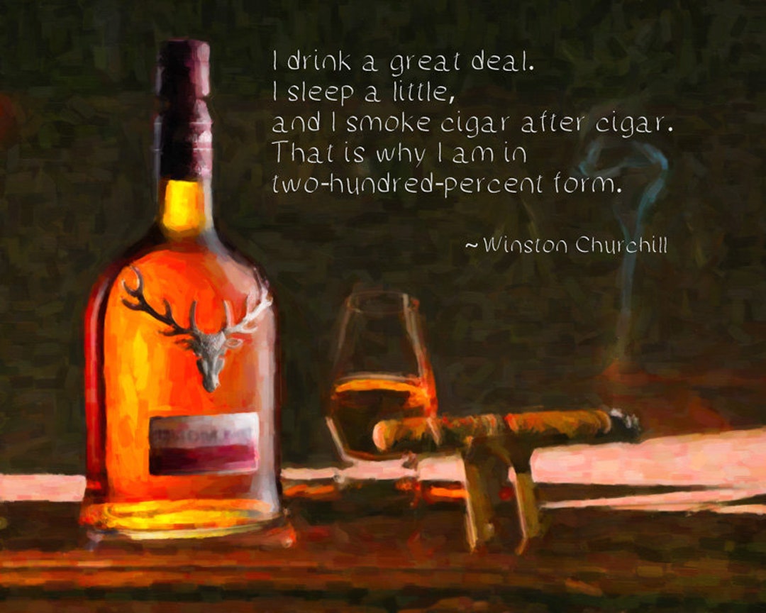 Cigar Art, Cigar Poster - Whiskey Print - Winston Churchill Quote ...