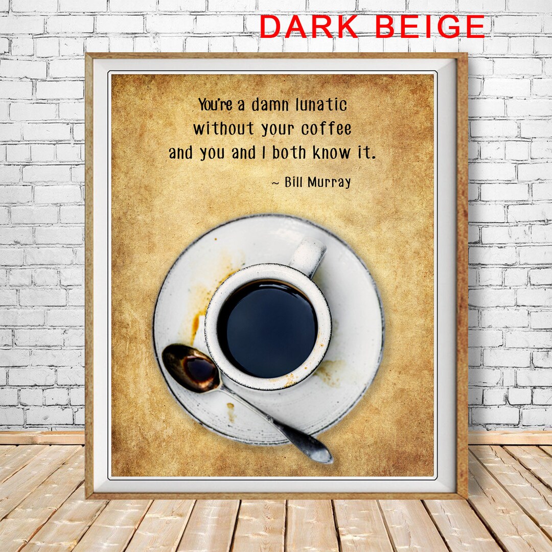 Coffee Poster, Bill Murray Quote, Vintage Poster, Coffee Print, Wall ...