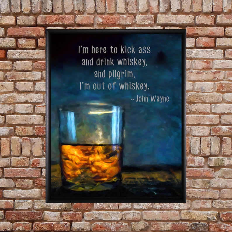 Whiskey Art, John Wayne Quote, Bar Decor, Whiskey Print, Bar Art ...