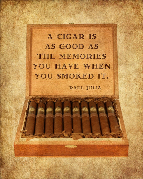Cigar Art Raul Julia Quote Cigar Box Print Cigar Poster Gifts | Etsy