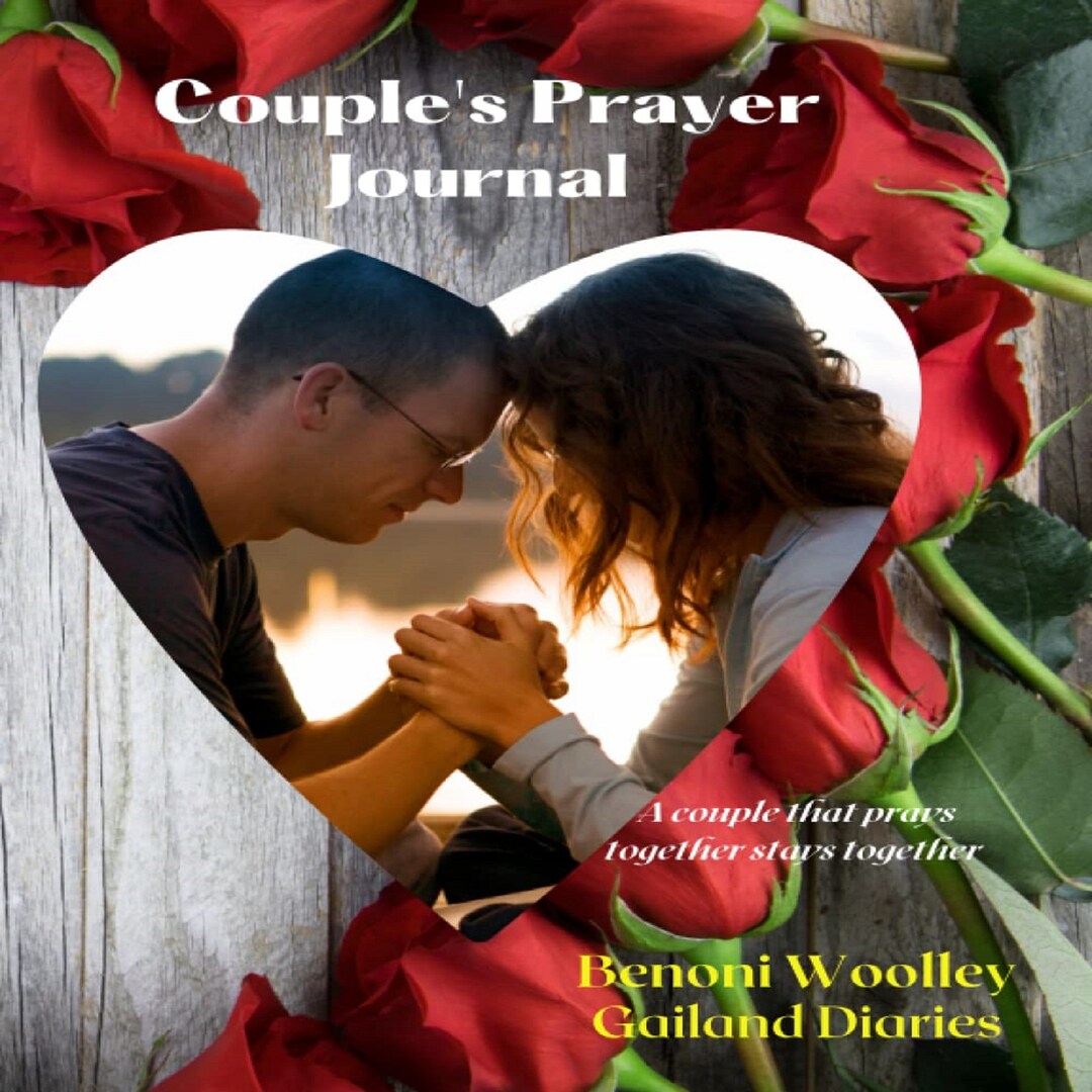 Couple's Prayer Journal. A Couple Who Prays Together Stays Together: 52 ...