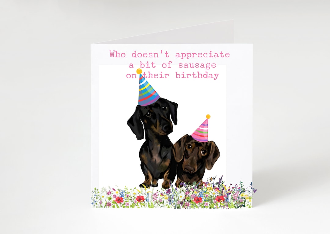 Sausage Dog funny birthday card - Daschund cards- funny rude cards ...