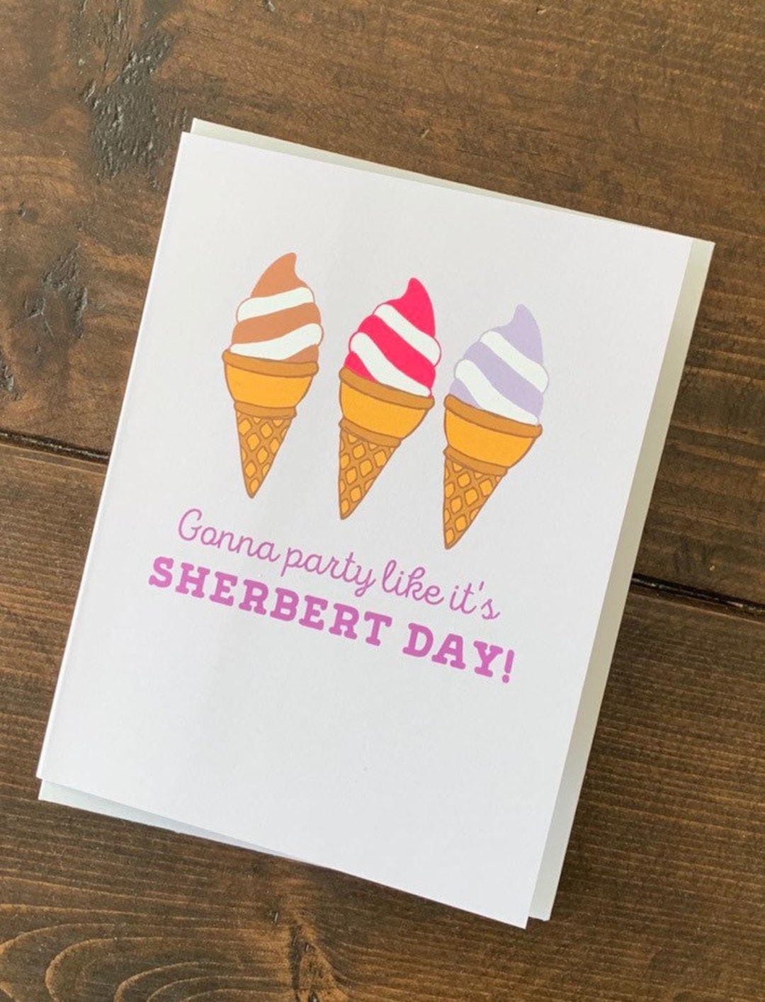 Sherbert Day Ice Cream Birthday Card - Handmade Punny Sherbert Dessert ...