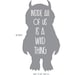 Where the Wild Things Are Inspired Decal, We Are All Wild Things Quote ...