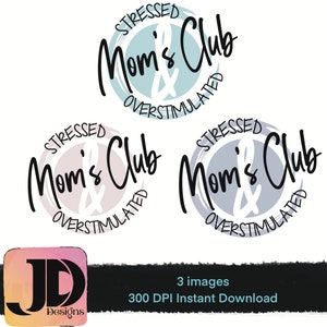 Stressed and Overstimulated Mom’s Club Png - Instant Download - Etsy