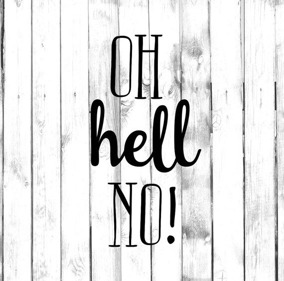 Oh Hell No Decal Di Cut Decal | Etsy