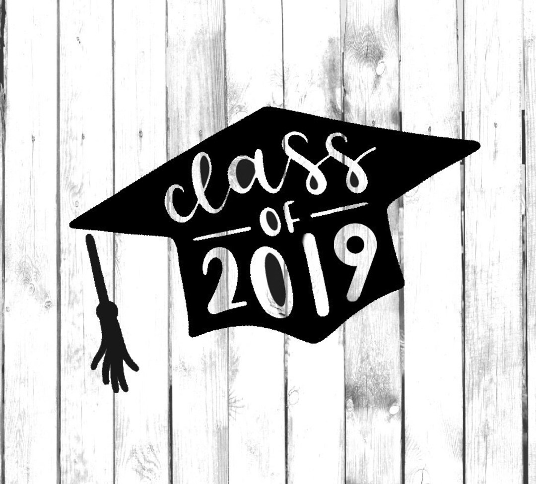 Class of 2019 Graduation Cap Di Cut Decal Home/laptop/yeti/tumbler ...
