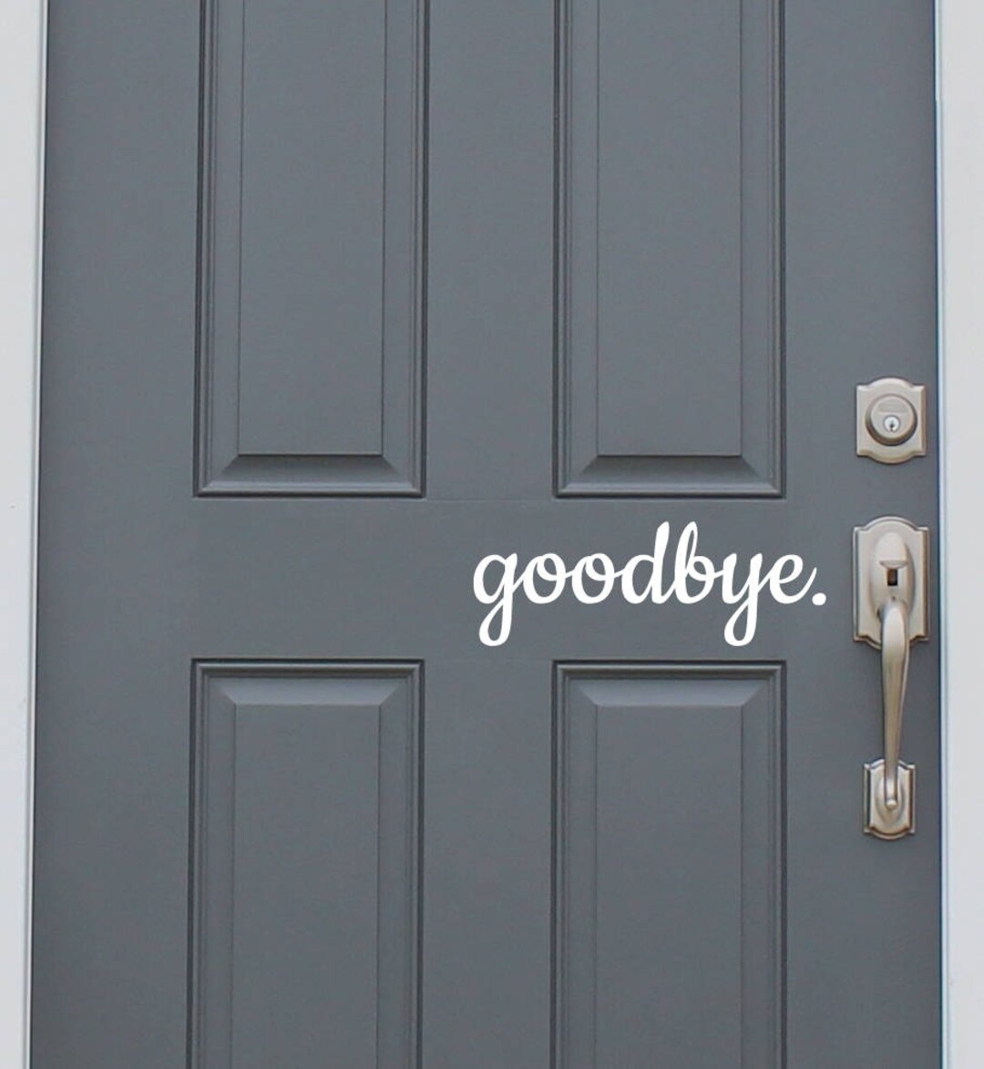 Goodbye. Front Door Greeting Decal - New House/home Decoration/vinyl ...